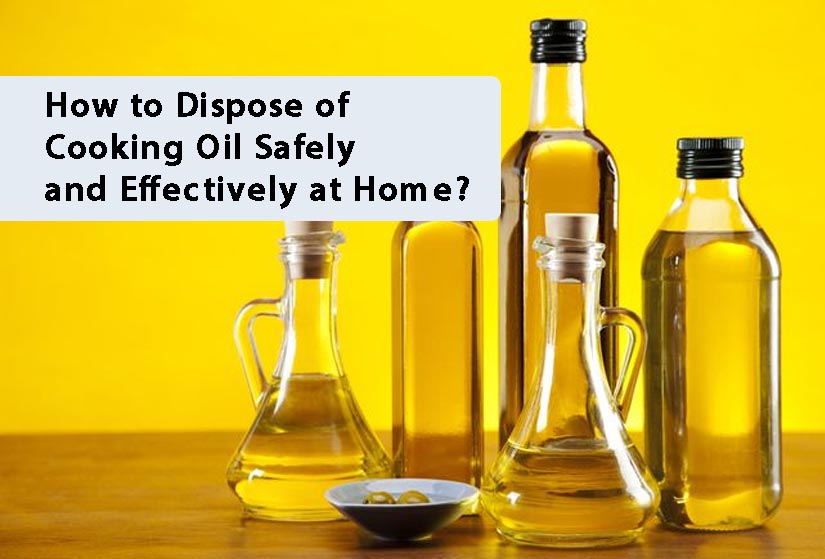 How to Dispose of Cooking Oil Safely and Effectively at Home?
